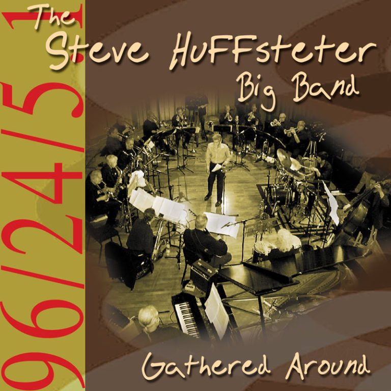The Steve Huffsteter Big Band – Gathered Around – iTrax